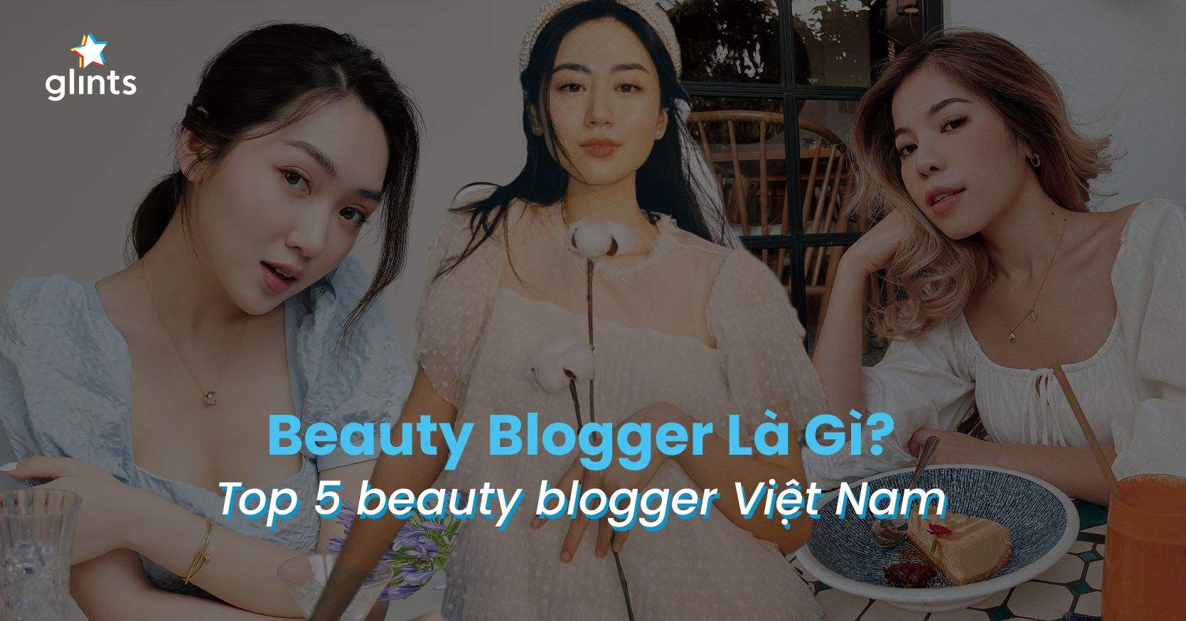 Beauty Blogger Là Gì? Cách Beauty Blogger Kiếm Tiền & Top 5 Blogger Việt Nam – Kabala Career