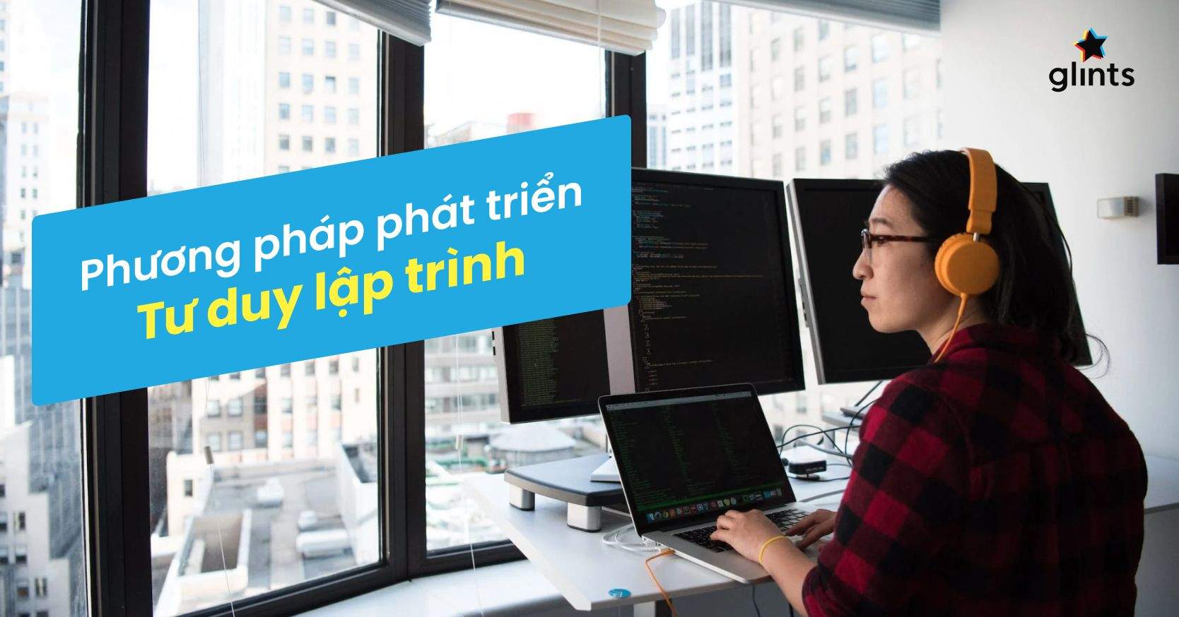 Biểu Hiện Và Cách Rèn Luyện Tư Duy Lập Trình Nhanh Nhẹn – Kabala Career