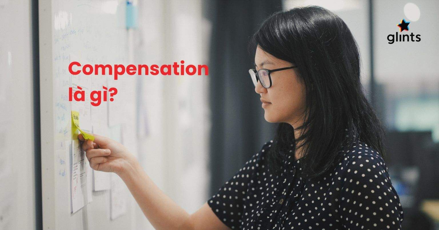 Compensation Là Gì? Phân Loại Và Cách Lên Chiến Lược Compensation Hiệu ...