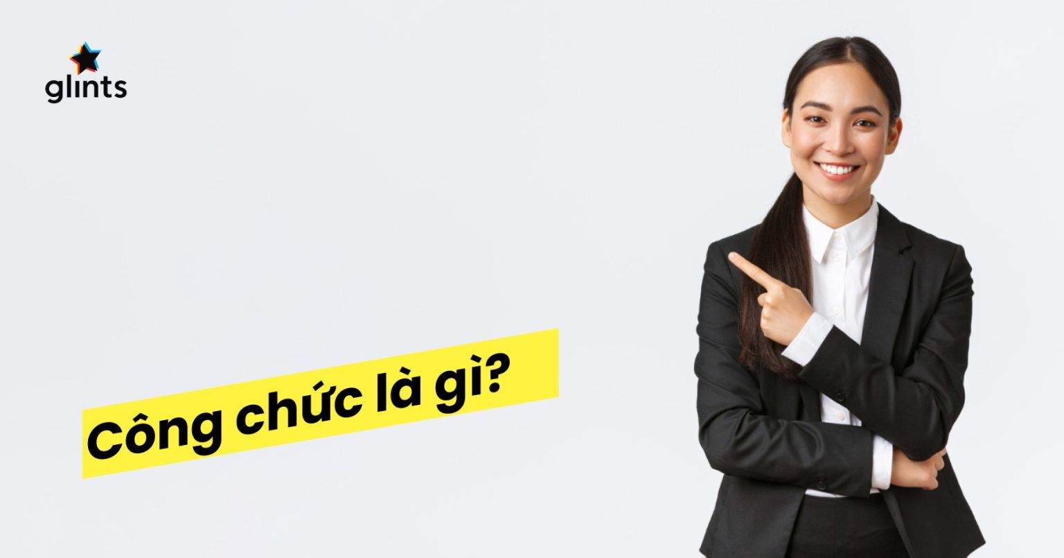 Công Chức Là Gì? Phân Biệt Các Khái Niệm Liên Quan Đến Công Chức ...