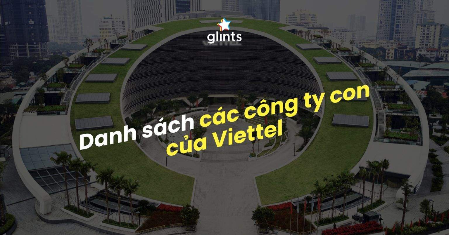 Danh Sách Các Công Ty Con Của Viettel & Kinh Nghiệm Ứng Tuyển Vào ...