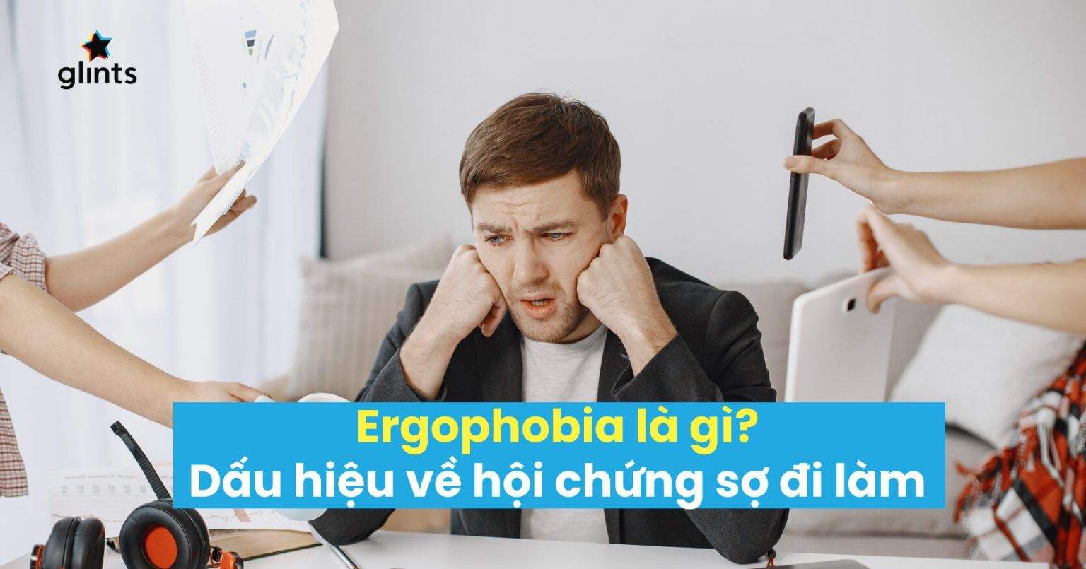 Ergophobia Là Gì? Sợ Làm Việc Có Phải Là Lười Biếng? – Kabala Career