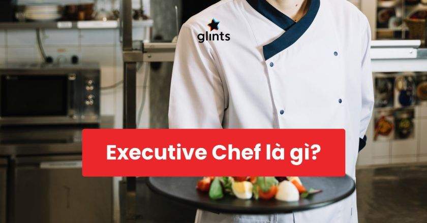 Executive Chef Là Gì? Mô Tả Công Việc Của Executive Chef – Kabala Career