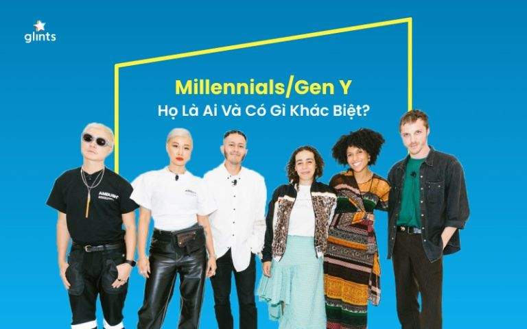 Gen Y Là Gì? Thế Hệ Millennials Và Những Điều Khiến Họ Khác Biệt ...