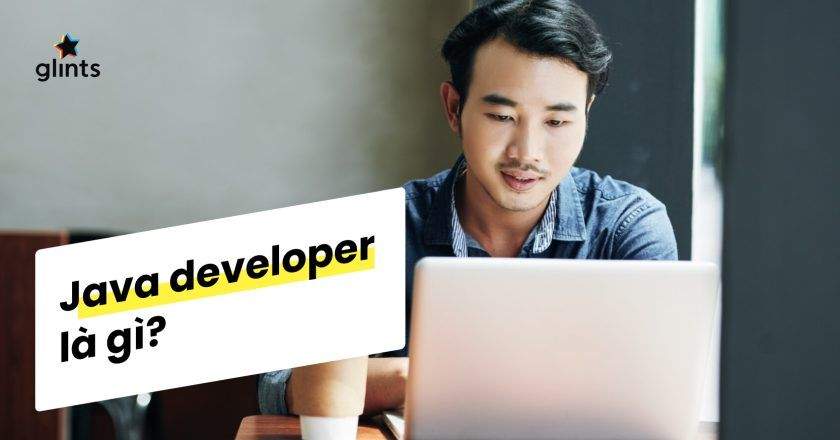 Java Developer Là Gì? Mô Tả Công Việc Java Developer – Kabala Career