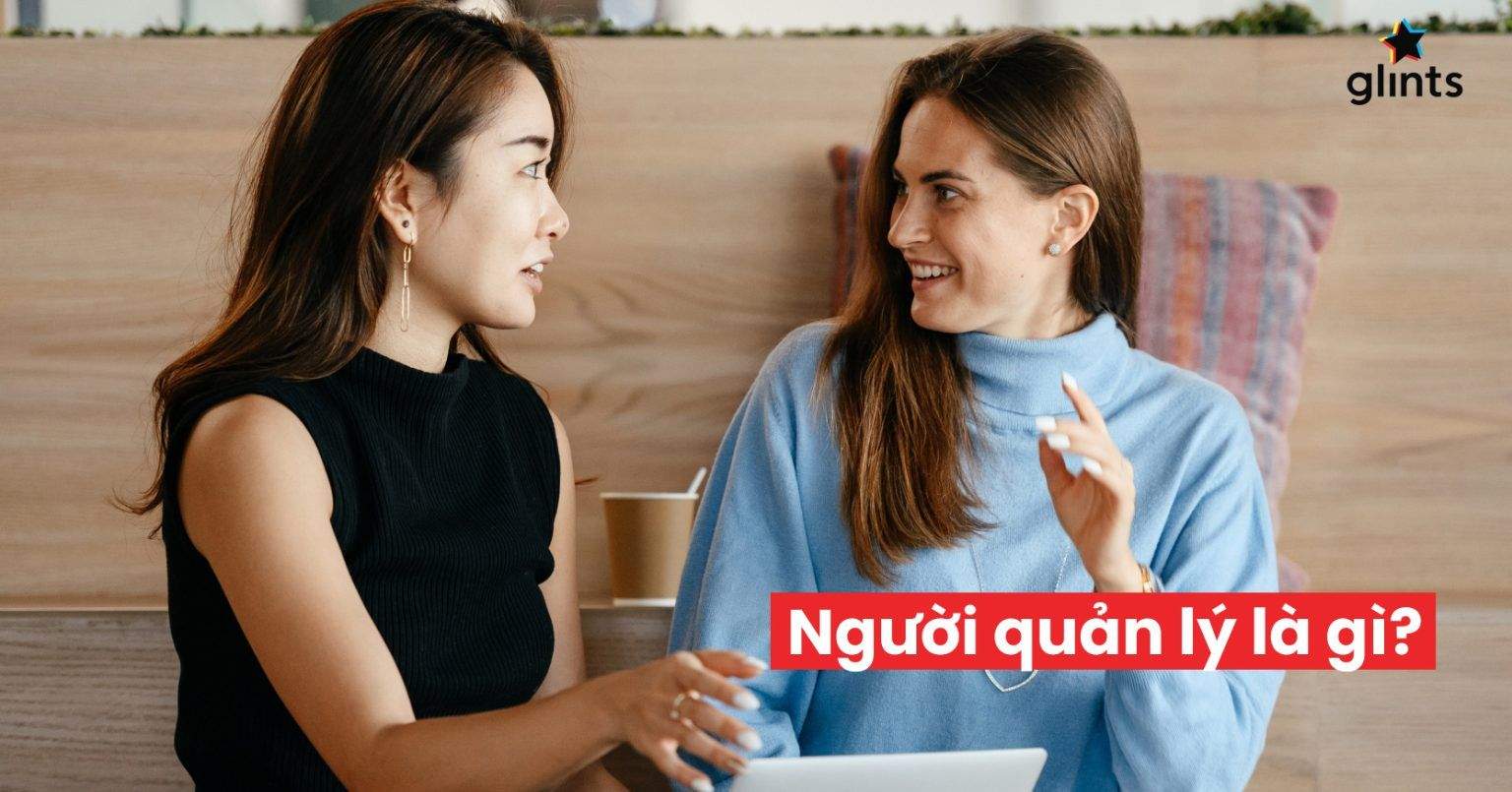 Nhà Quản Lý Là Gì? Khái Niệm, Chức Năng Và Nhiệm Vụ Của Người Quản Lý – Kabala Career