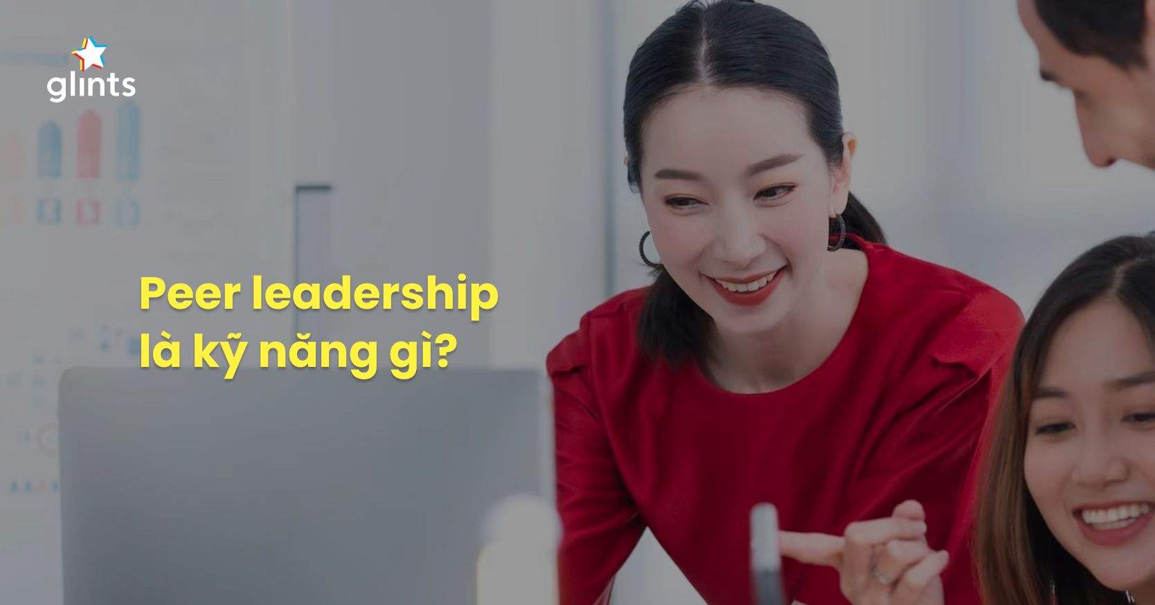 Peer Leadership Là Gì? 7 Bước Trở Thành Peer Leader Tài Năng – Kabala ...
