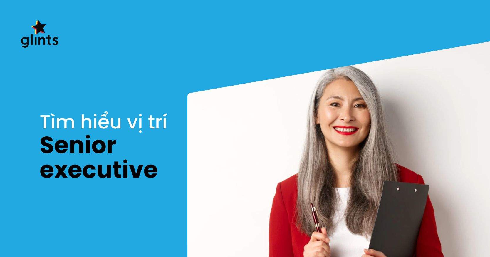 Senior Executive Là Gì? 6 Phẩm Chất Cần Có Của Một Senior Executive ...