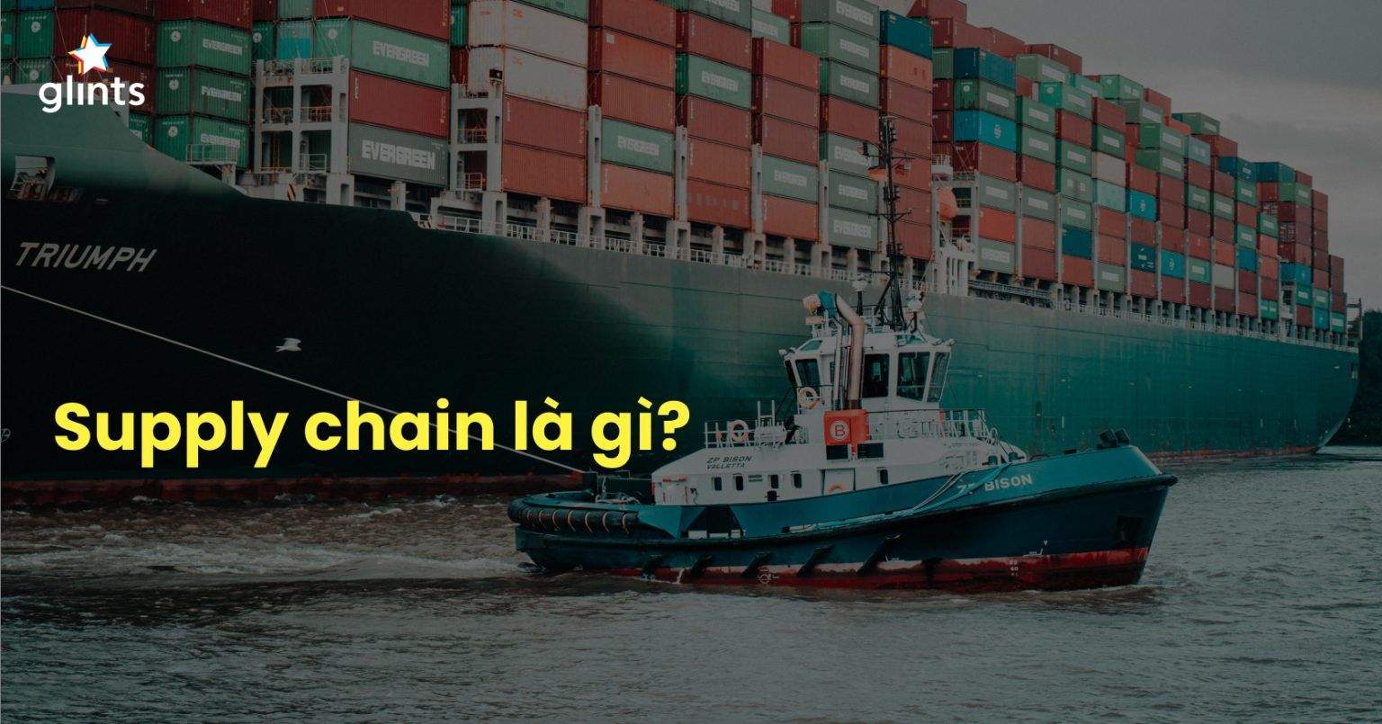 Supply Chain Là Gì Và Vai Trò Quan Trọng Của Supply Chain – Kabala Career