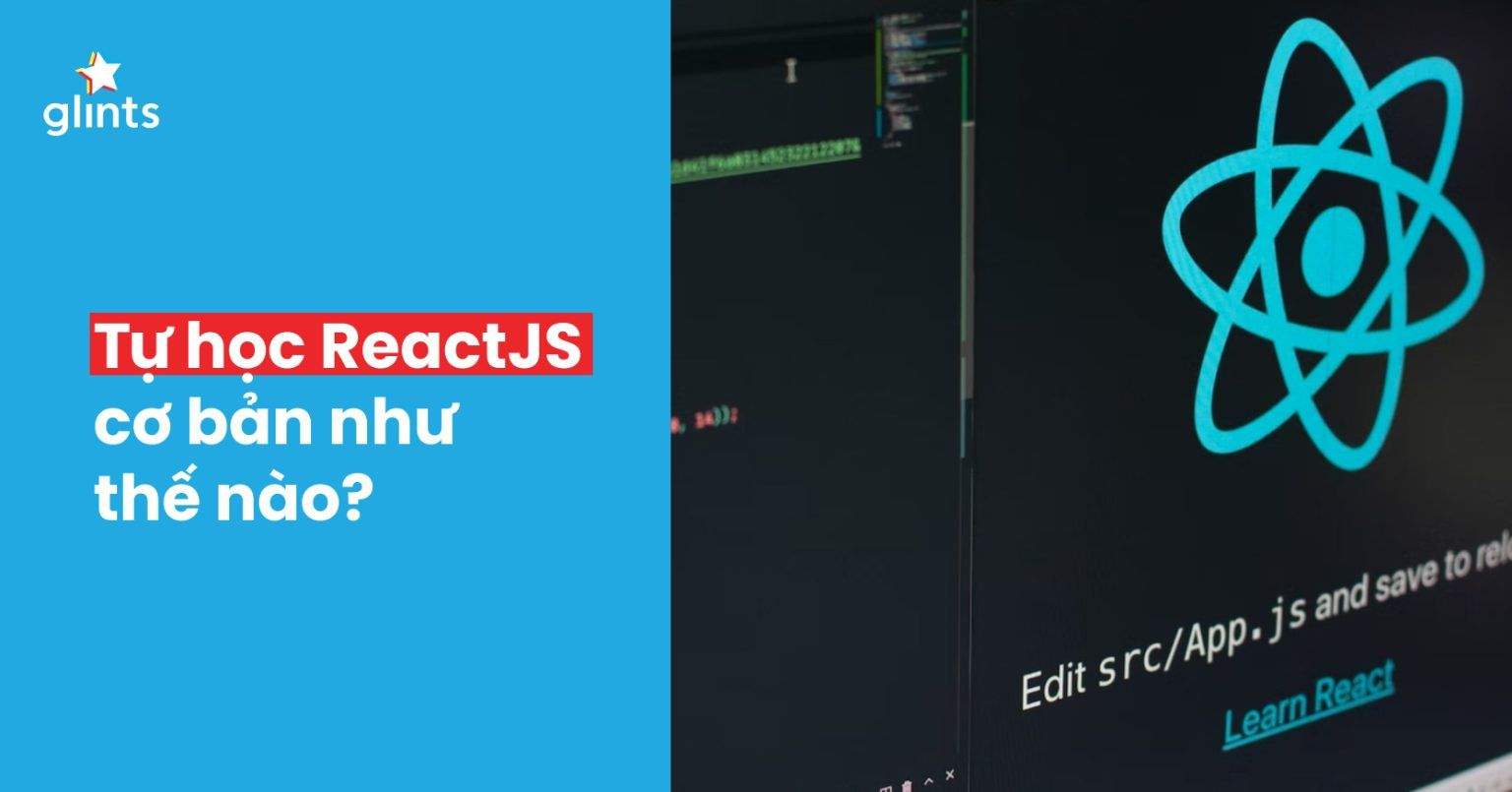 Tự Học ReactJS Cơ Bản – Các Khái Niệm Cần Nắm Rõ – Kabala Career
